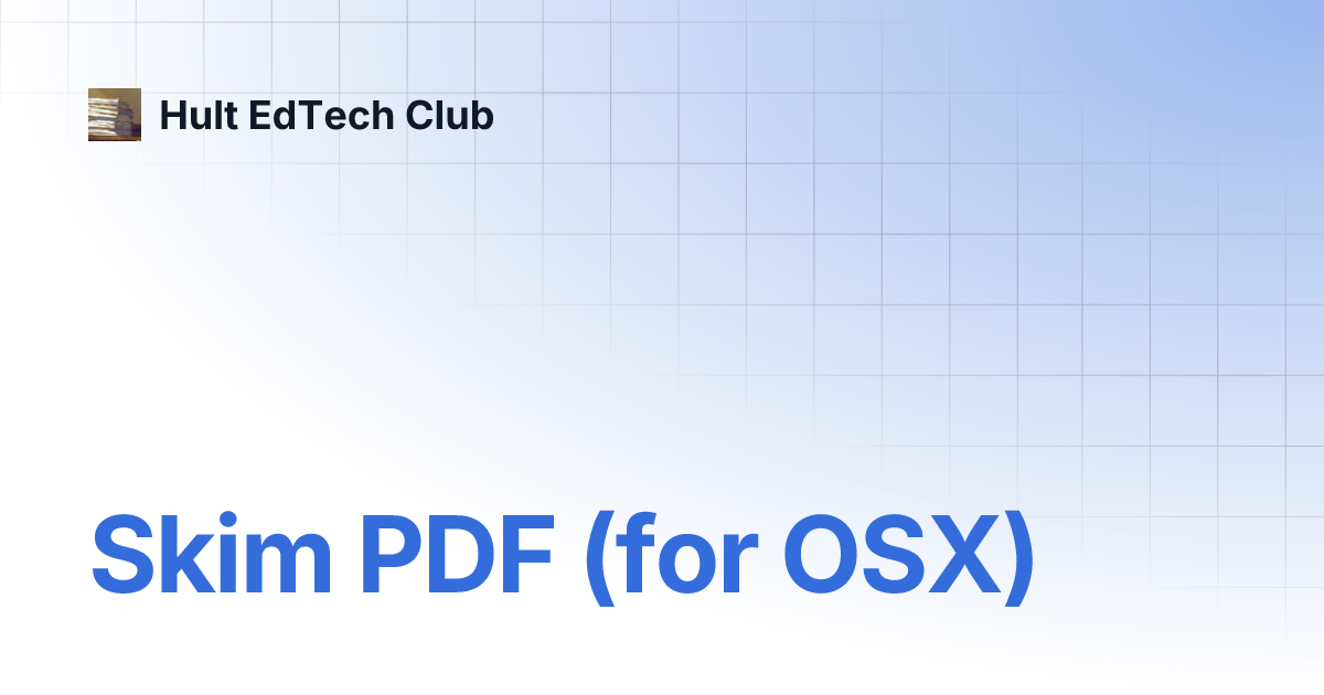 Skim PDF (for OSX) | Hult EdTech Club