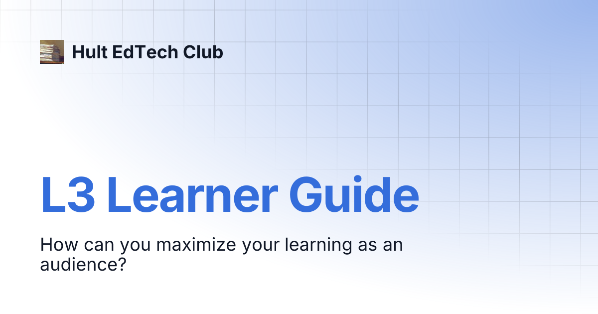 L3 Learner Guide | Hult EdTech Club