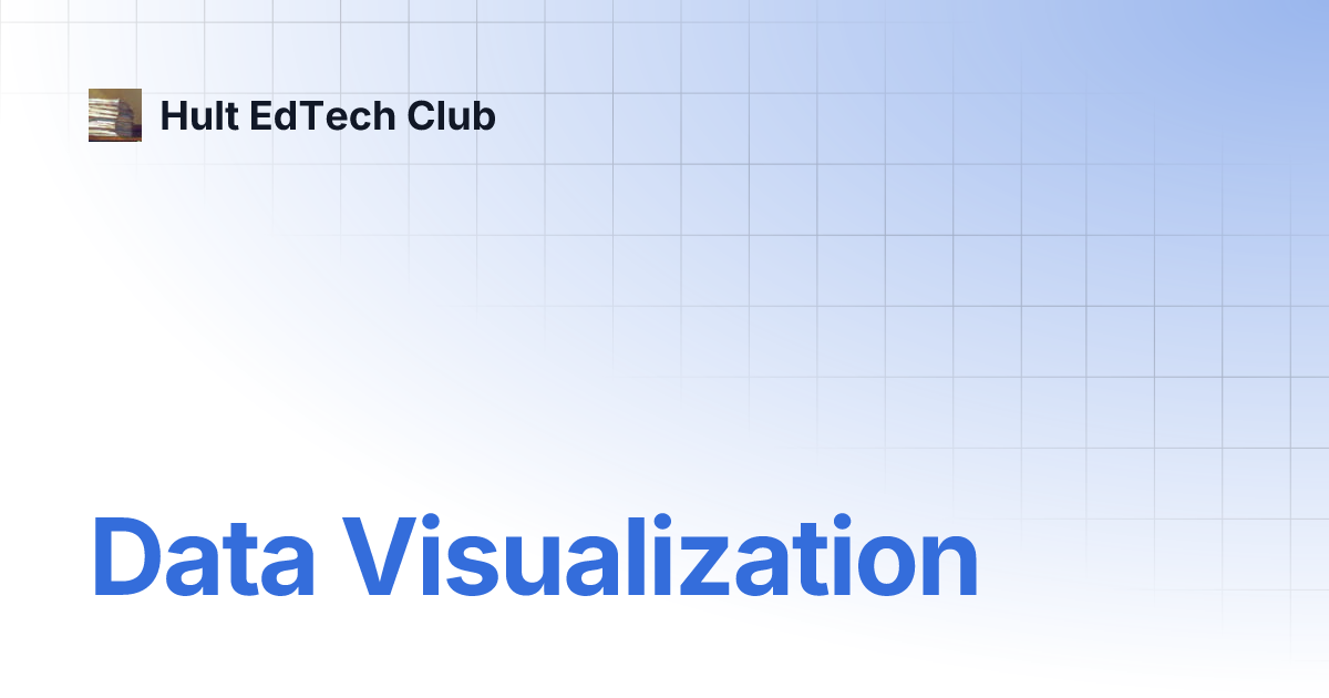 Data Visualization | Hult EdTech Club Data Visualization | Hult EdTech Club