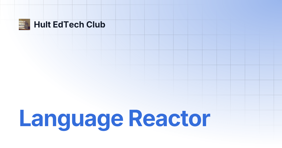 Language Reactor | Hult EdTech Club